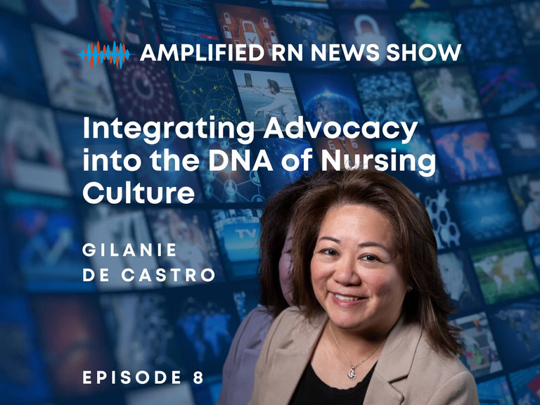 Integrating Advocacy into the DNA of Nursing Culture | E8 - Amplified ...