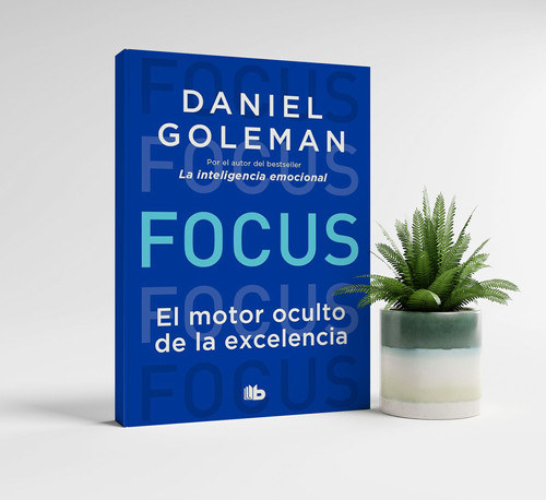 FOCUS El Motor Oculto de la Excelencia de Daniel Goleman | Revista ...