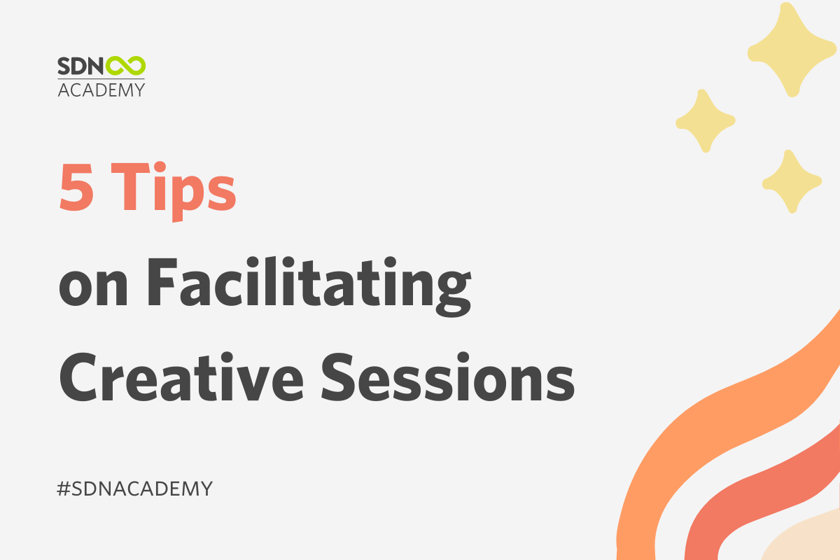 5 Tips on Facilitating Creative Sessions!