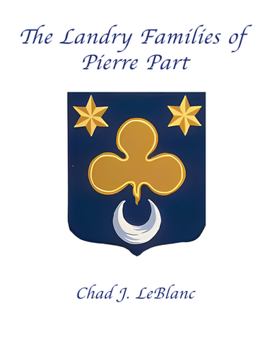 The Landry Families of Pierre Part | Chad J LeBlanc