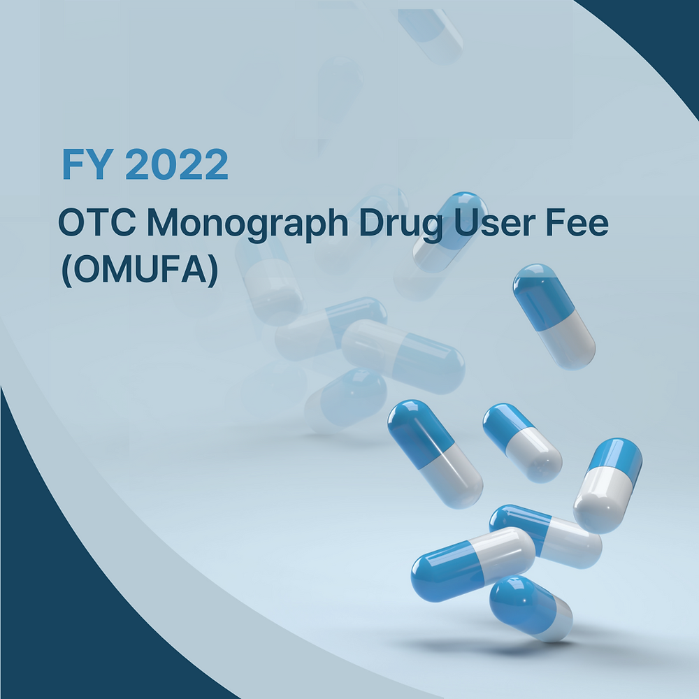 FDA, FY 2022 OTC Monograph Drug User Fee(OMUFA)
