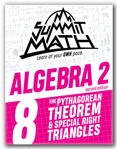 Algebra 2 Book 8 : The Pythagorean Theorem & Special Right Triangles ...