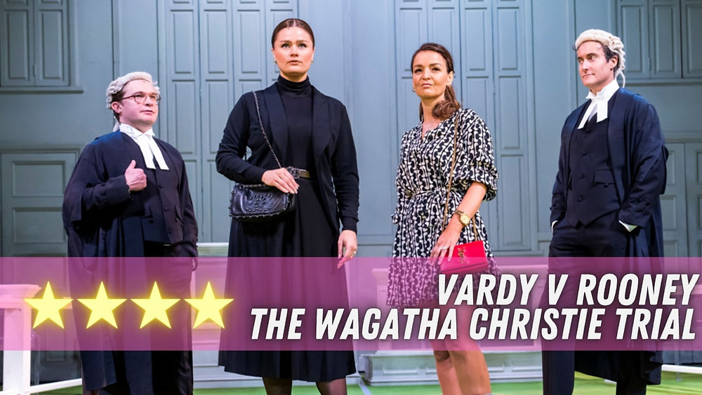 Review | Vardy V Rooney: The Wagatha Christie Trial | The Lowry | 09/06 ...