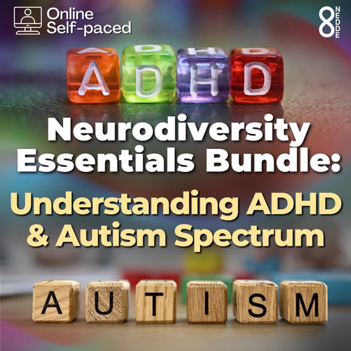 Neurodiversity Essentials Bundle: Understanding ADHD & Autism Spectrum | NEDDE TRAINING