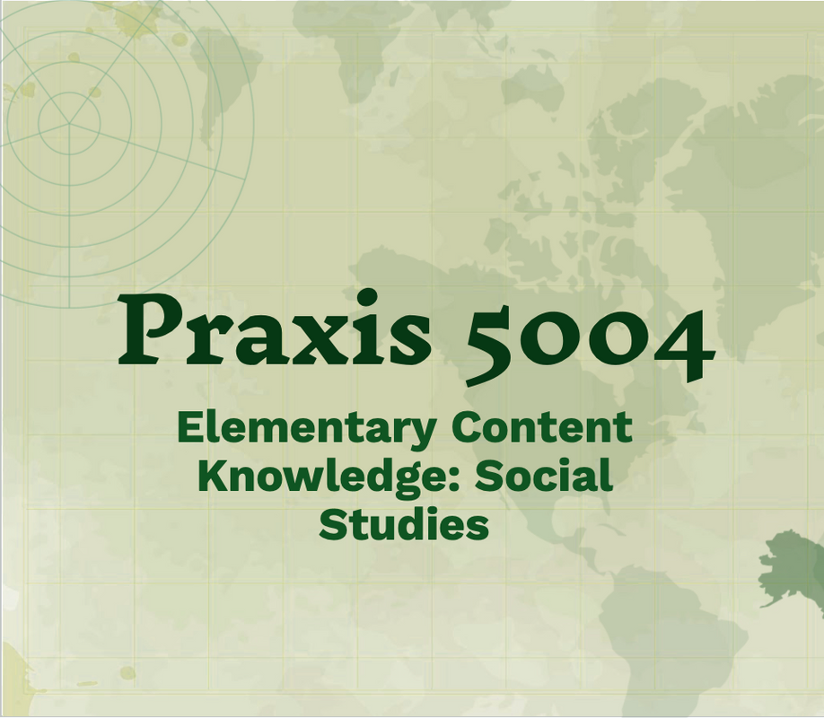 Praxis Social Studies 5004 Study Guide