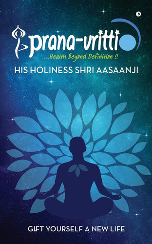 Prana-Vritti by His Holiness Shri Aasaanji | The Book Box