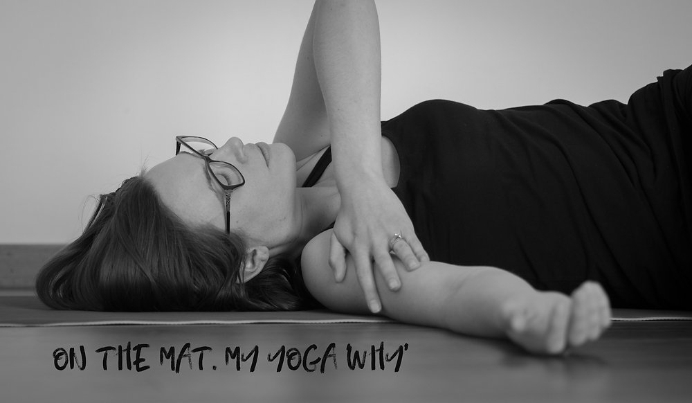 On The Mat. My Yoga 'Why'.