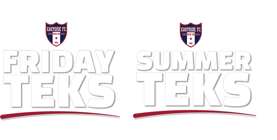 Friday Teks & Summer Teks | Eastside FC