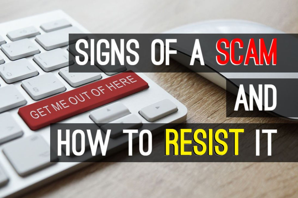 Signs Of A Scam And How To Resist It