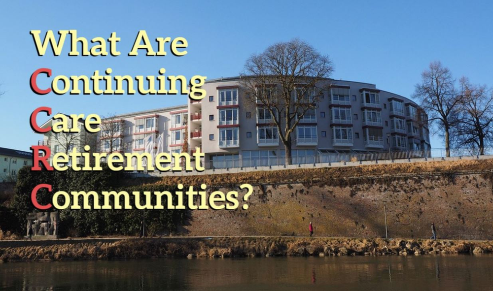 What Are Continuing Care Retirement Communities?