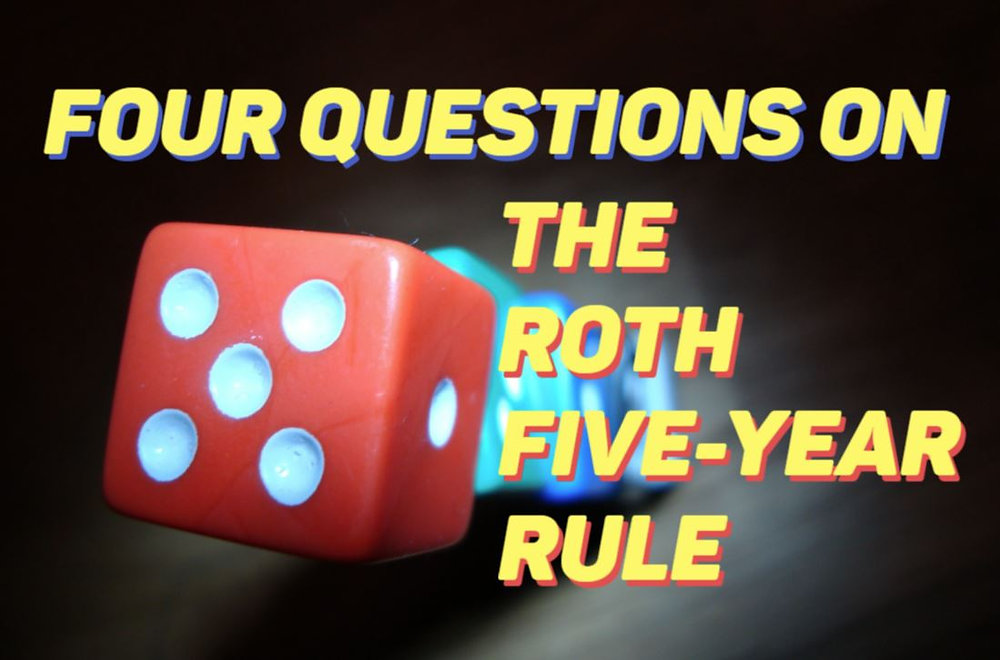 Four Questions On The Roth Five-Year Rule