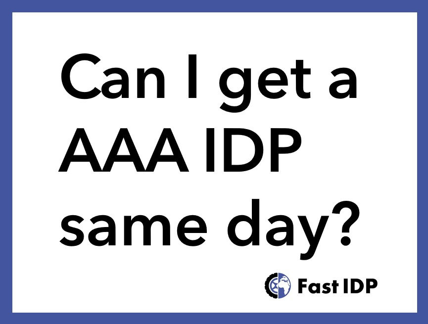Can I get a AAA IDP same day?