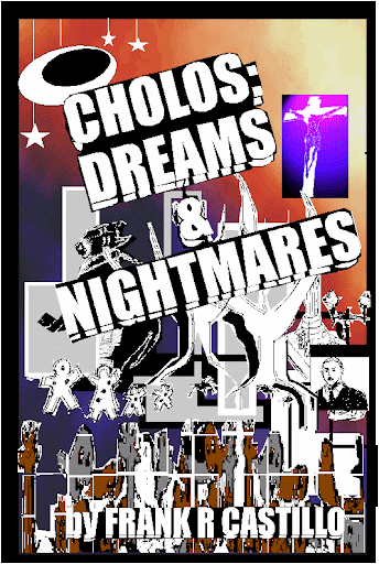 Cholos: Dream & Nightmares By Frank Castillo | libromobile