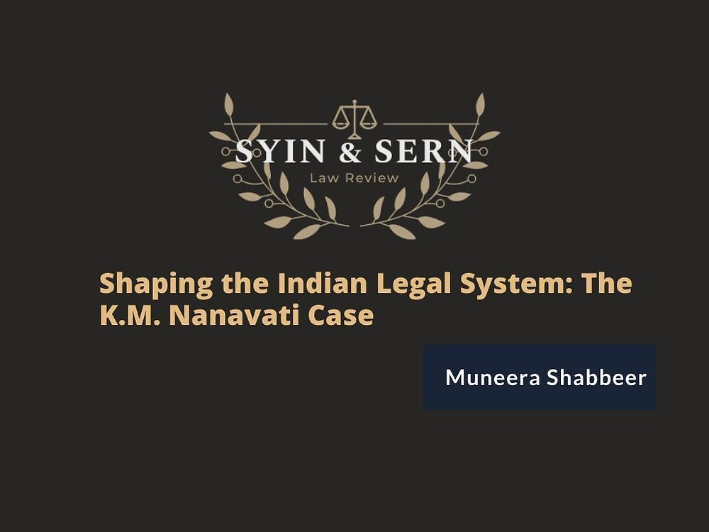 Shaping the Indian Legal System: The K.M. Nanavati Case