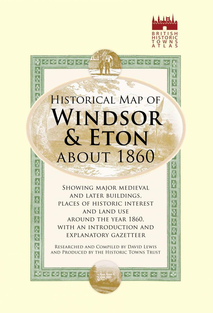 Historical Map of Windsor & Eton About 1860 | Map | Historic Town's Trust