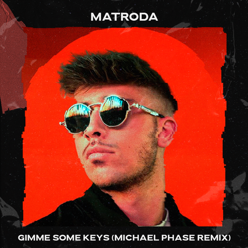 Matroda - Gimme Some Keys (Michael Phase Remix) | Michael Phase