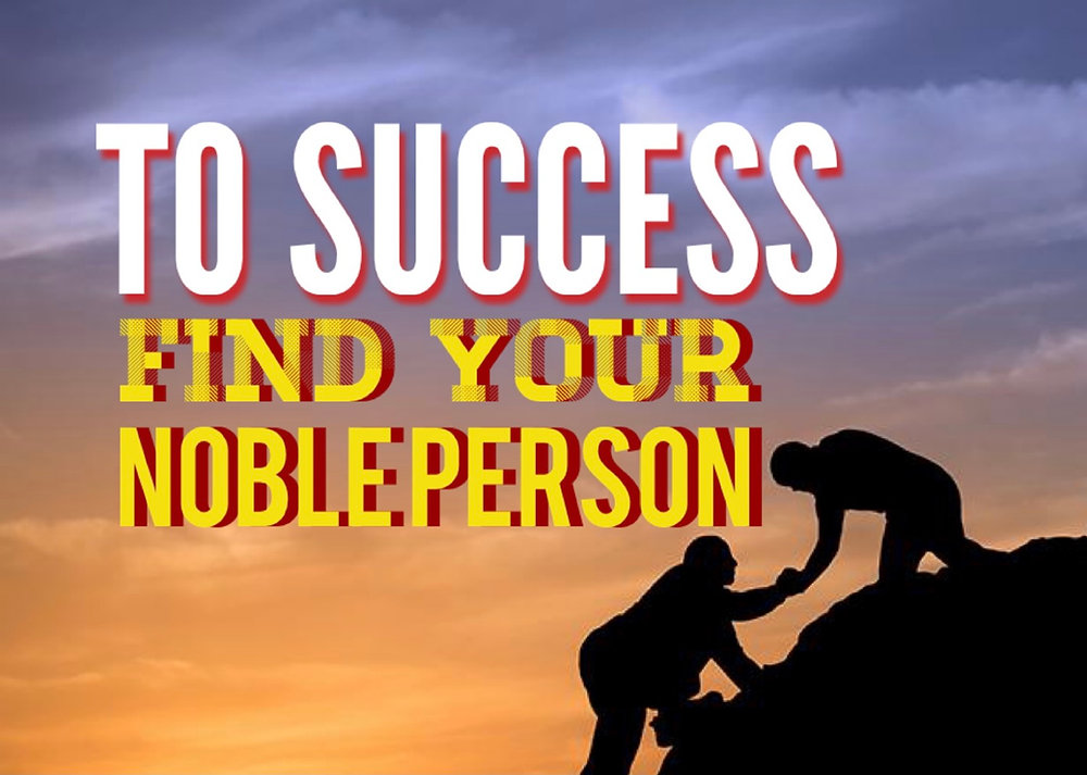 Find your Noble Person to success faster