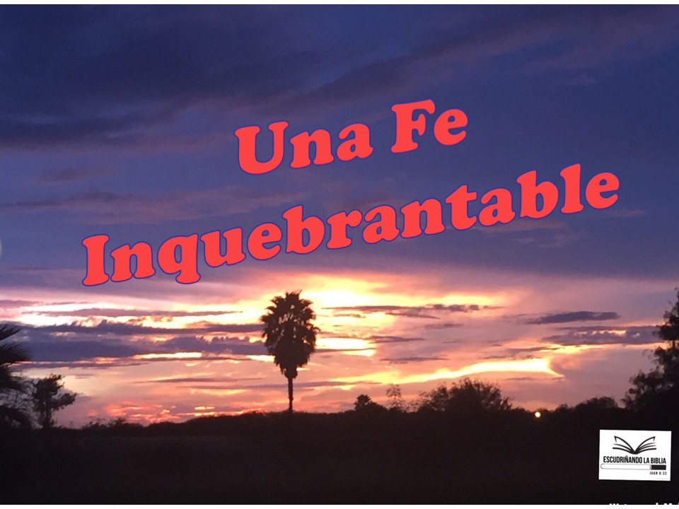 Una Fe Inquebrantable