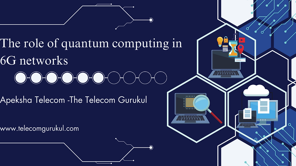 The Role of Quantum Computing in 6G Networks
