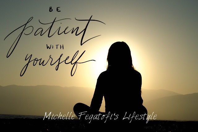Be Patient with Yourself