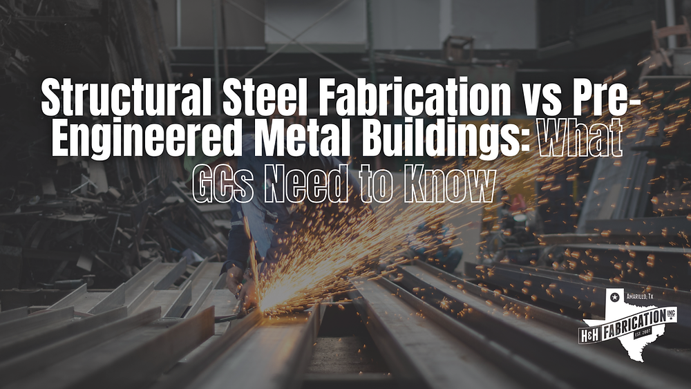 Structural Steel Fabrication vs Pre-Engineered Metal Buildings: What ...