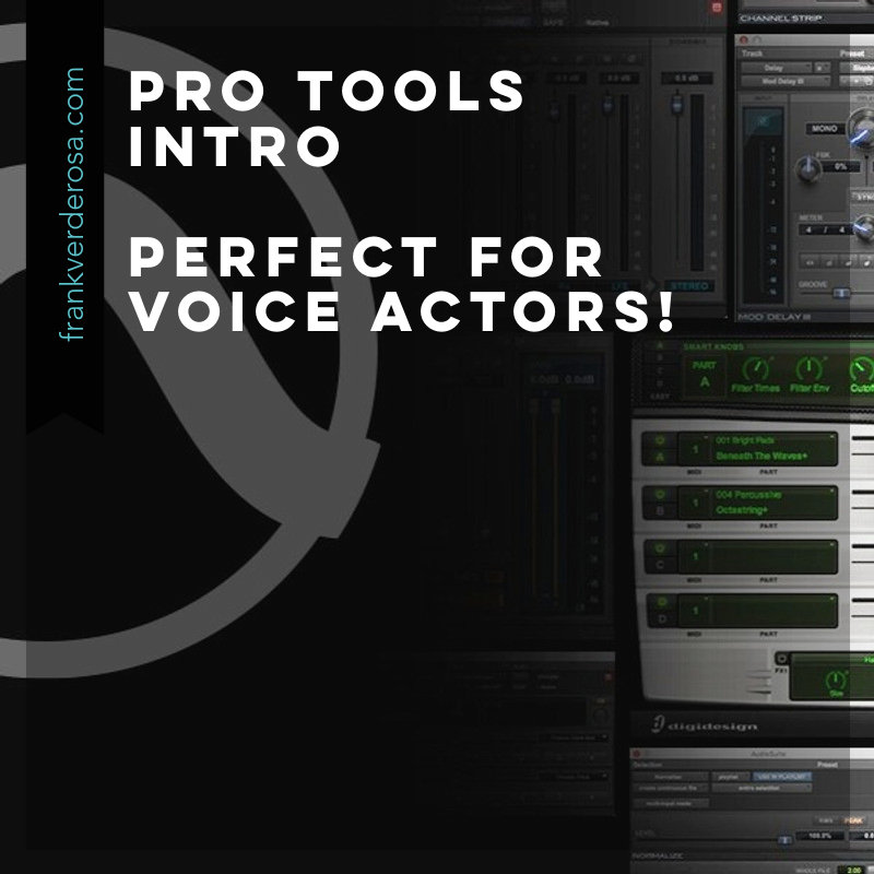 Pro Tools Intro- Perfect for Voice Actors | Frank Verderosa