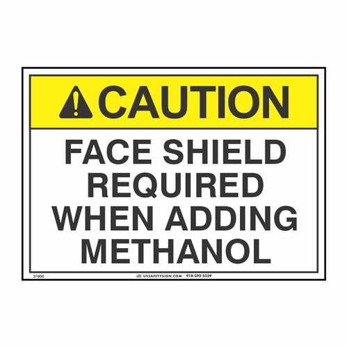 CAUTION FACE SHIELD REQUIRED WHEN ADDING METHANOL | US Safetysign
