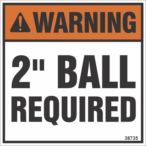 WARNING 2" BALL REQUIRED | US Safetysign