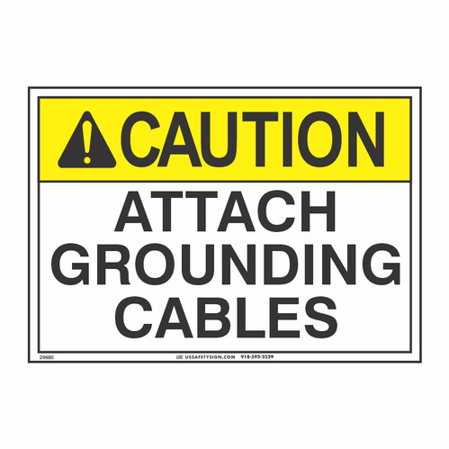 CAUTION ATTACH GROUNDING CABLES | US Safetysign