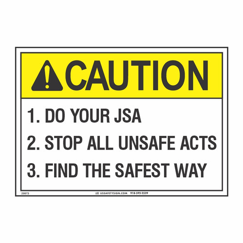 CAUTION DO YOUR JSA, STOP ALL UNSAFE ACTS, FIND THE SAFEST WAY | US ...