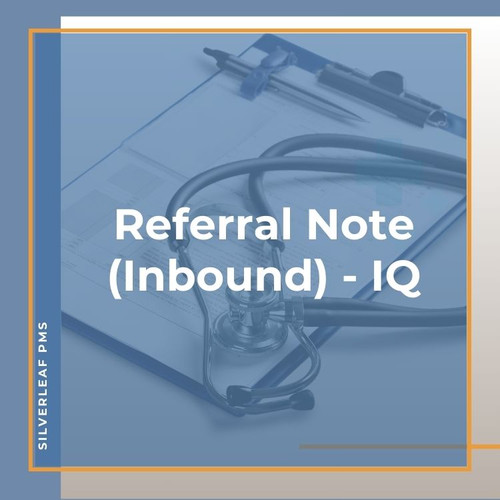Referral Note (Inbound) - IQ | Silver Leaf PMS 2024