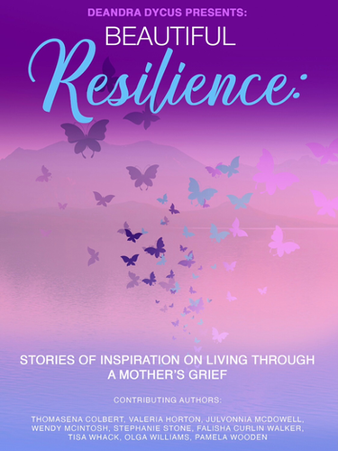 Beautiful Resilience: Stories of Inspiration on Living Through a Mother ...