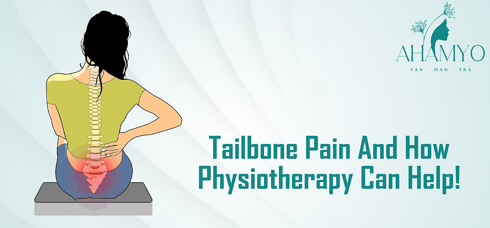 What Is Tailbone Pain And How Physiotherapy Can Help!