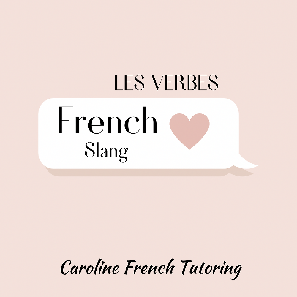 French Tutor Paris - LE SLANG in french (slang verbs)