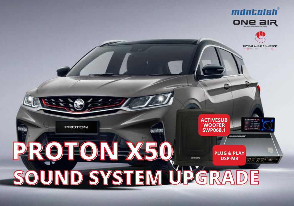 Proton X50 Sound System Upgrade