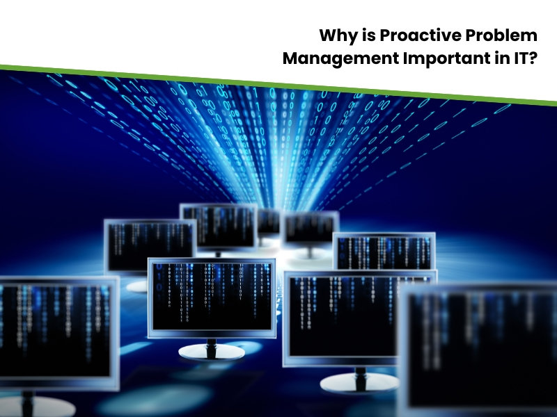 Why is Proactive Problem Management Important in IT?