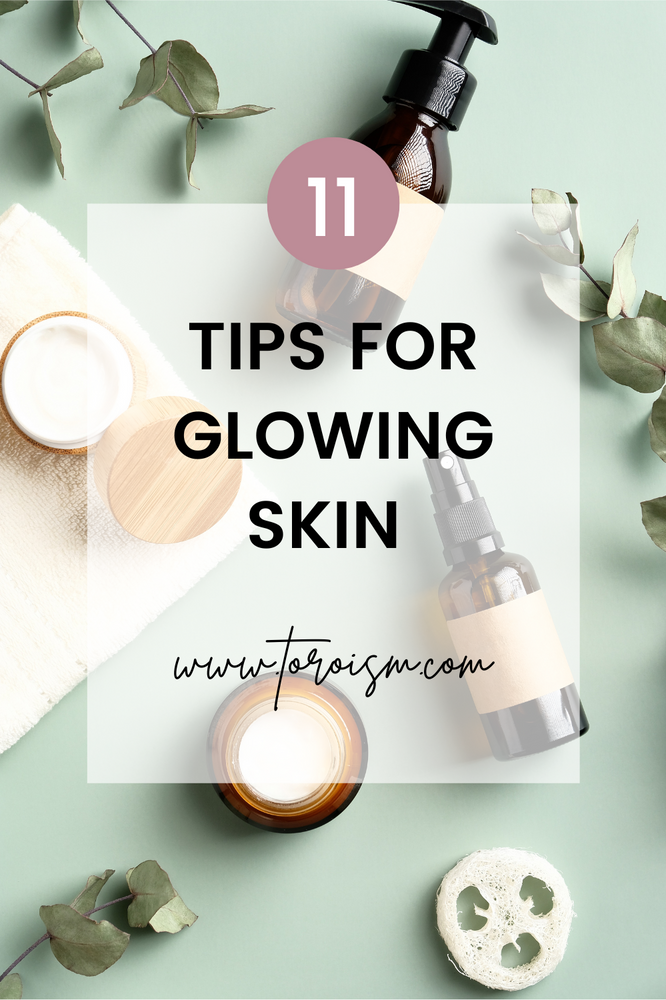 11 Tips for Glowing Skin