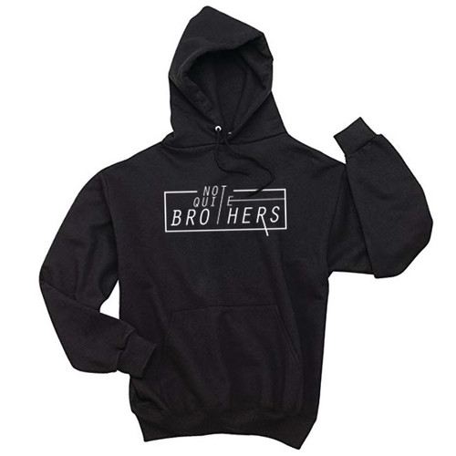 Not Quite Brothers Hoodie | Not Quite Brothers
