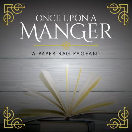 Once Upon A Manger: A Paper Bag Pageant