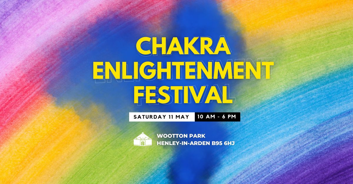 Chakra Enlightenment Festival | Henley-inArden Warwickshire