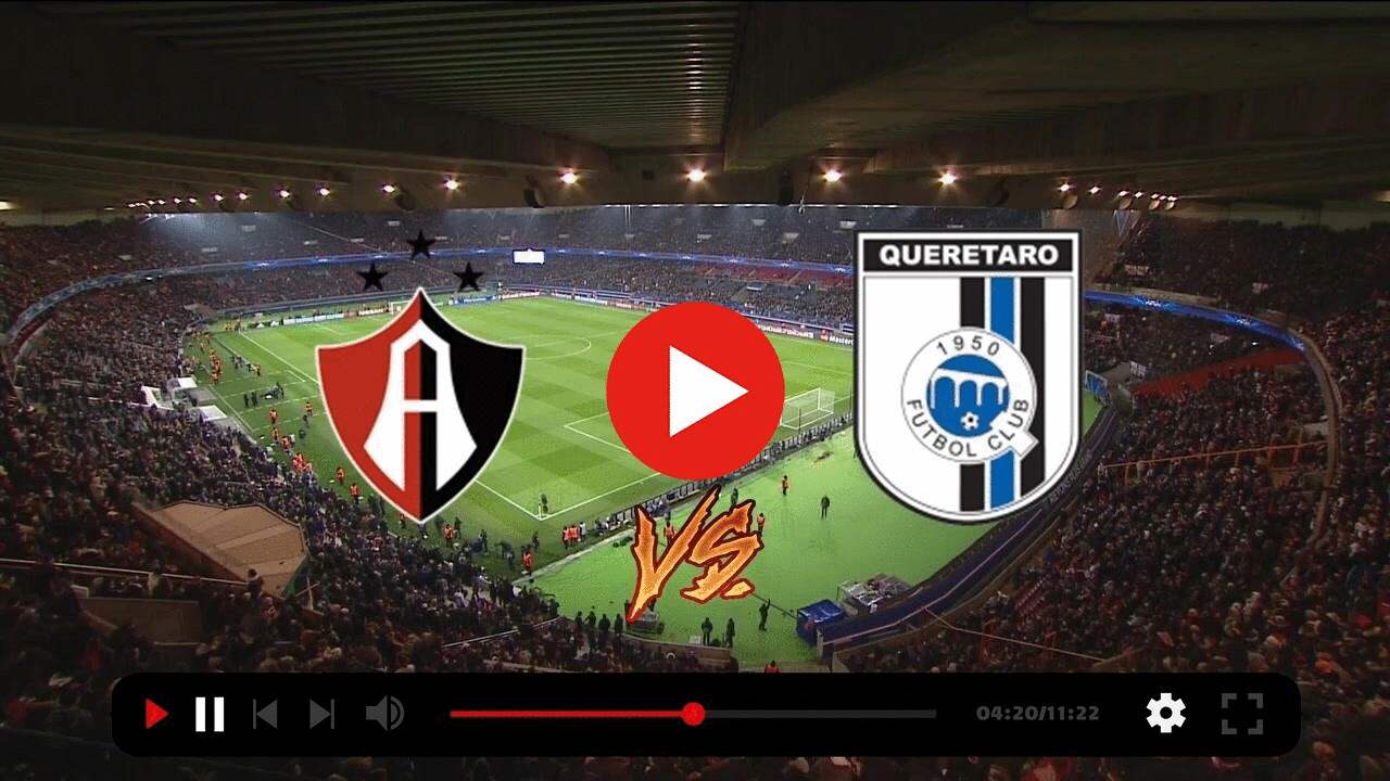 Atlas Querétaro en vivo hoy ATLAS VS QUERÉTARO EN VIVO - LIGA MX EN ...
