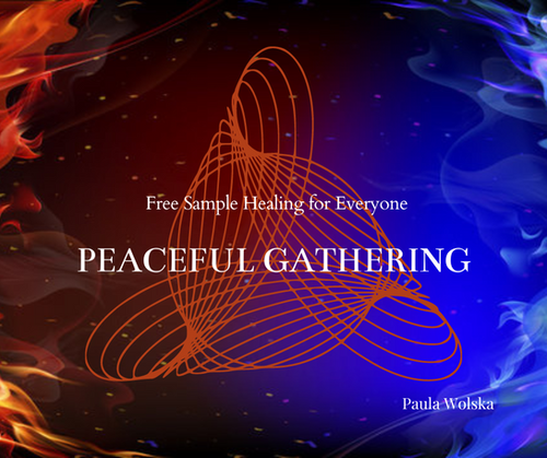 Peaceful Gathering Experience - FREE Healing for Everyone | Paula Wolska