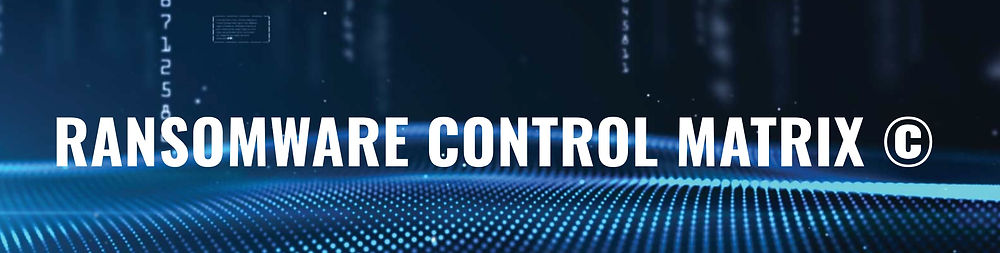 The Ransomware Control Matrix Introducing A New Framework