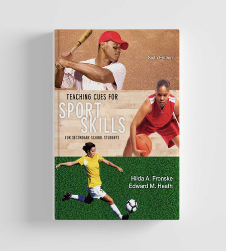 Teaching Cues for Sport Skills for Secondary School Students 6E ...