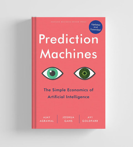 Prediction Machines, Updated & Expanded : The Simple Economics of ...
