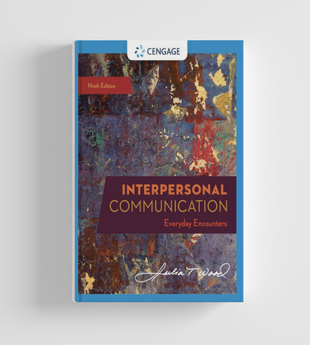 Interpersonal Communication : Everyday Encounters 9E 9780357032947 ...