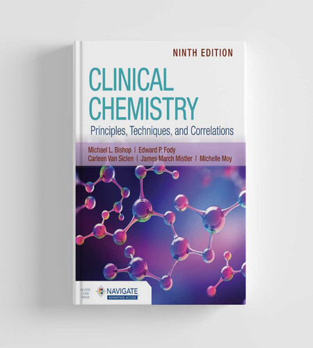 Clinical Chemistry: Principles, Techniques, and Correlations 9E ...