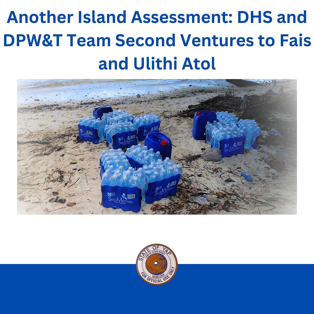 Another Island Assessment: DHS and DPW&T Team Second Ventures to Fais ...