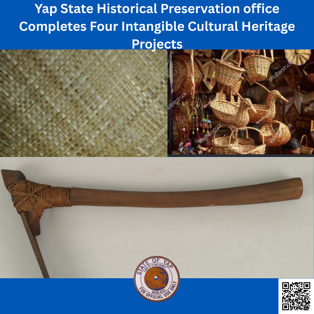 Yap State Historical Preservation office Completes Four Intangible ...