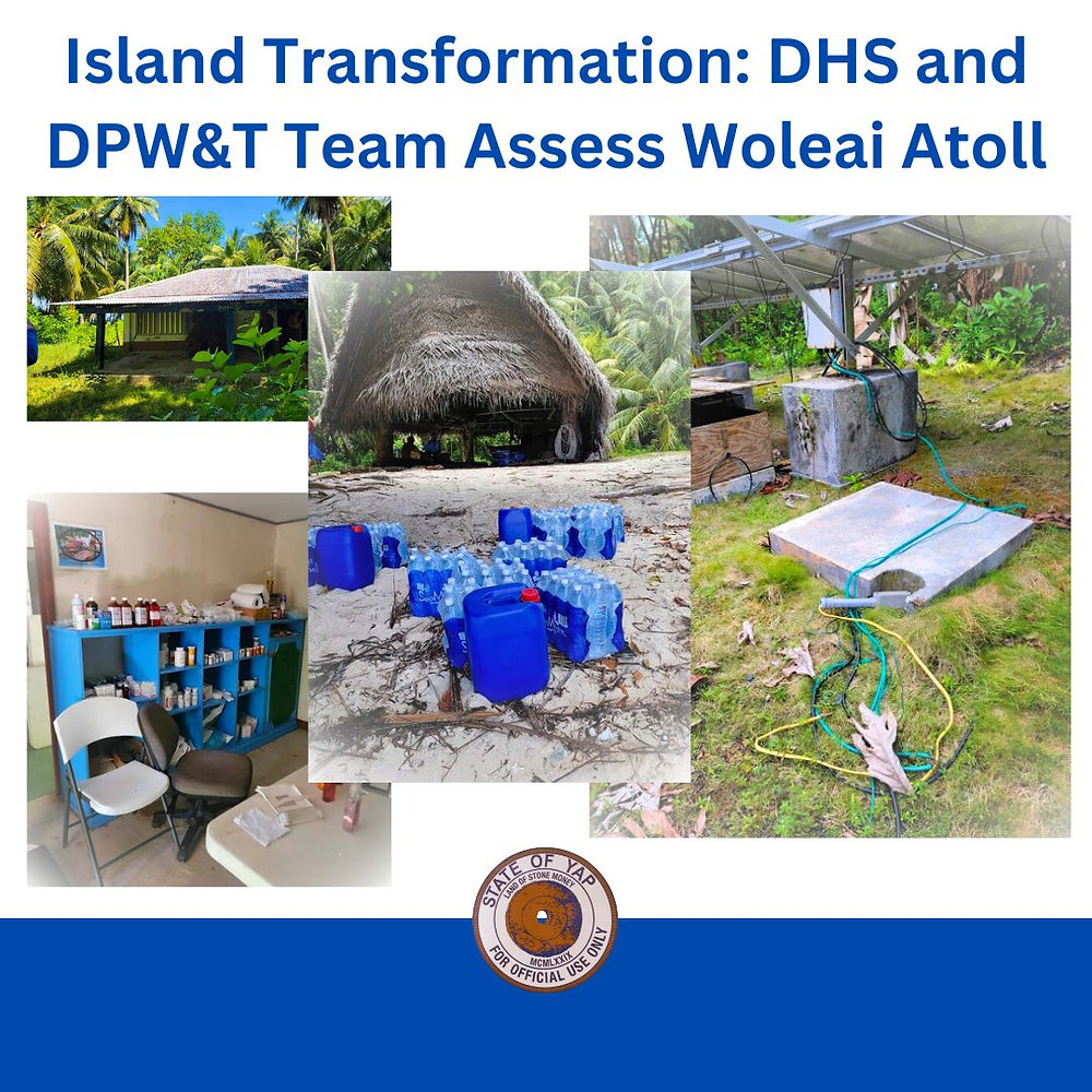 Island Transformation: DHS and DPW&T Team Assess Woleai Atoll Monday ...